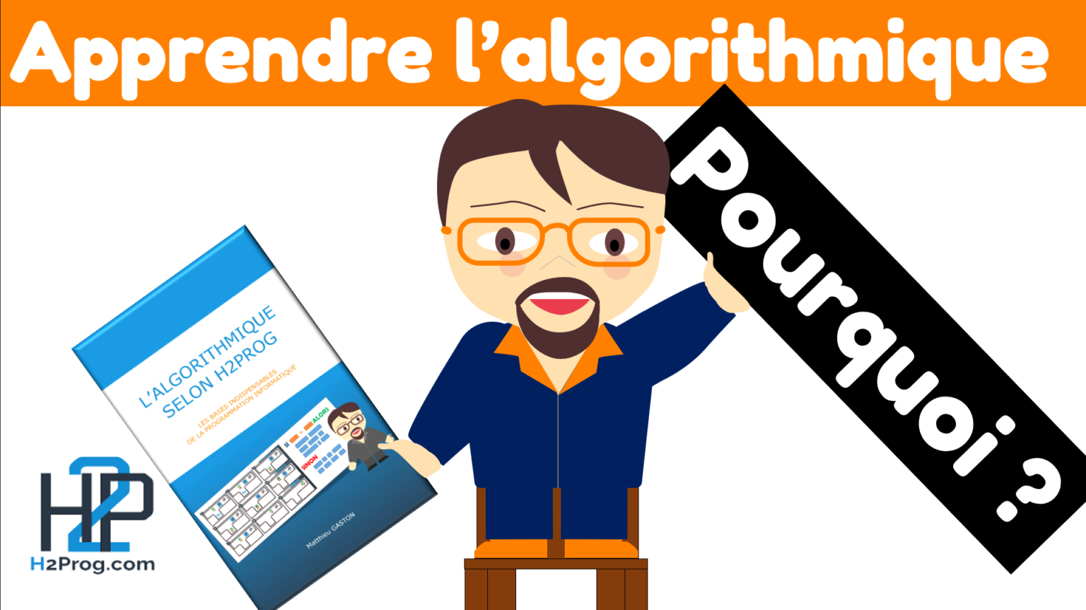 Pourquoi apprendre l'algorithmique ? - Formations H2PROG