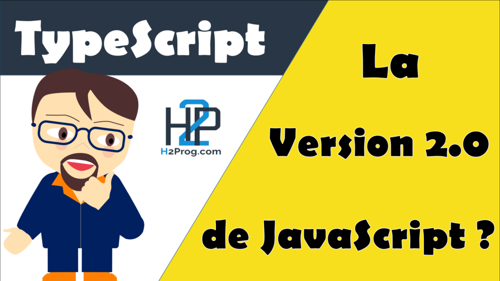 TypeScript : la version 2.0 de JavaScript ? - H2PROG